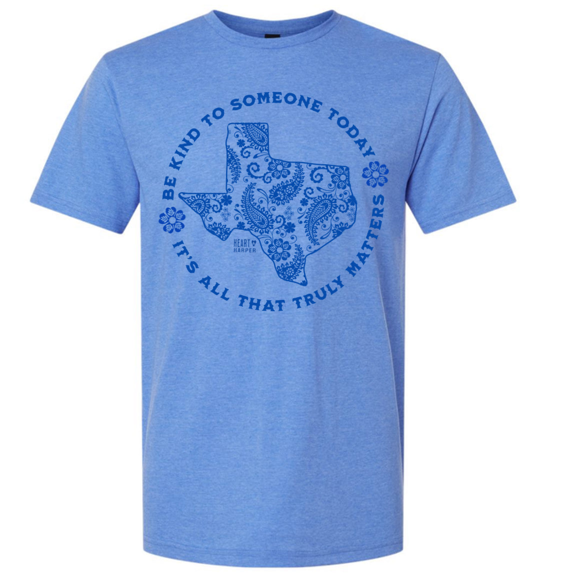 Adult Be kind To Someone Today TX Heathered Blue Gildan T-Shirt – Heart ...